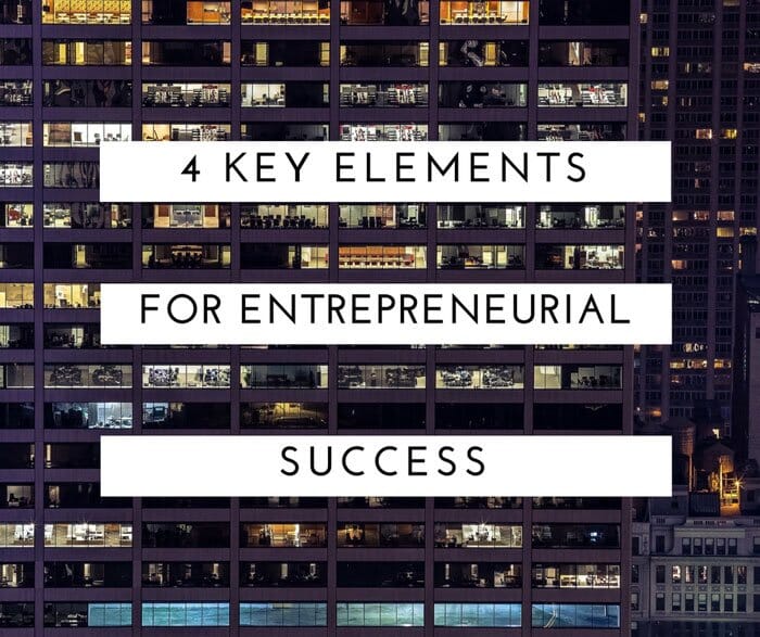 🚀 4 Key Elements of Entrepreneurship Success